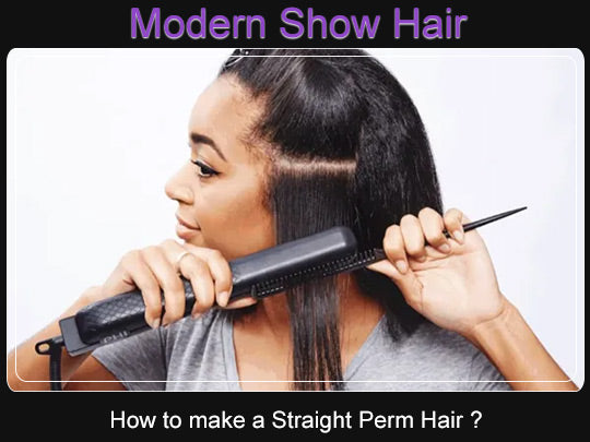 How to make a Straight Perm Hair ? – Modern Show Hair